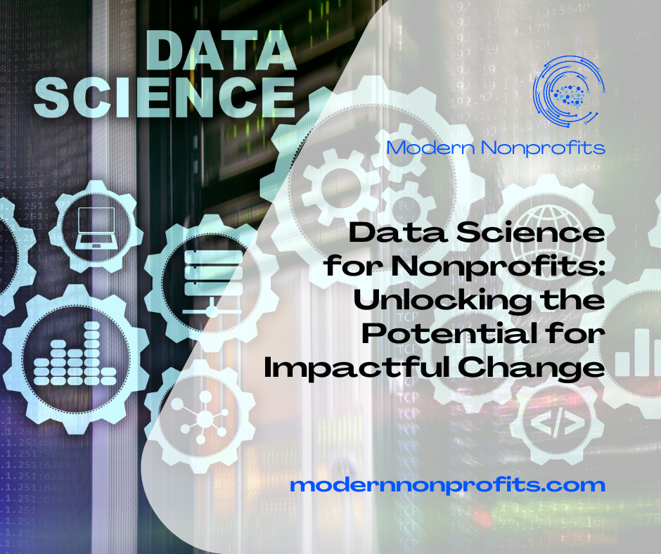 Data Science for Nonprofits: Unlocking the Potential for Impactful Change | Modern Nonprofits