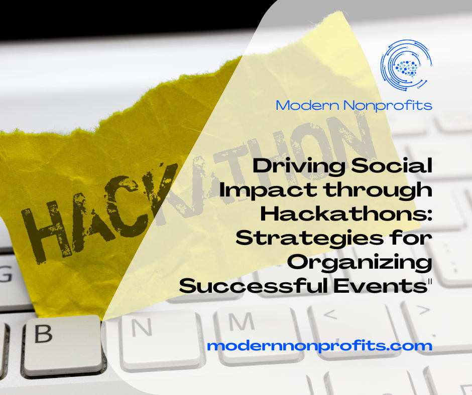 Driving Social Impact through Hackathons: Strategies for Organizing ...